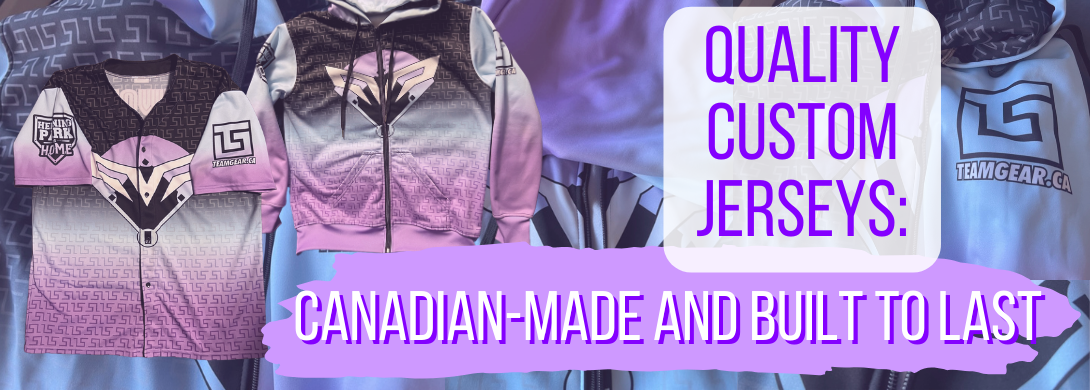 Quality Custom Jerseys: Canadian-made and Built to LAST