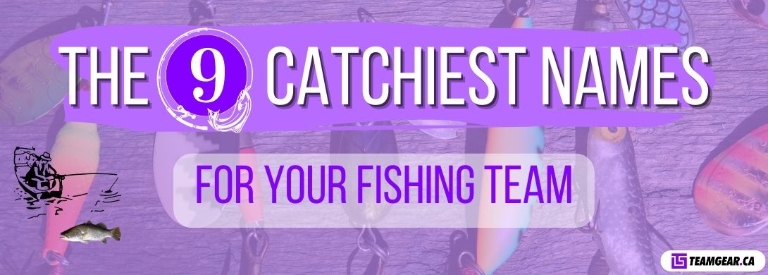 The 9 Catchiest Names for Your Fishing Team